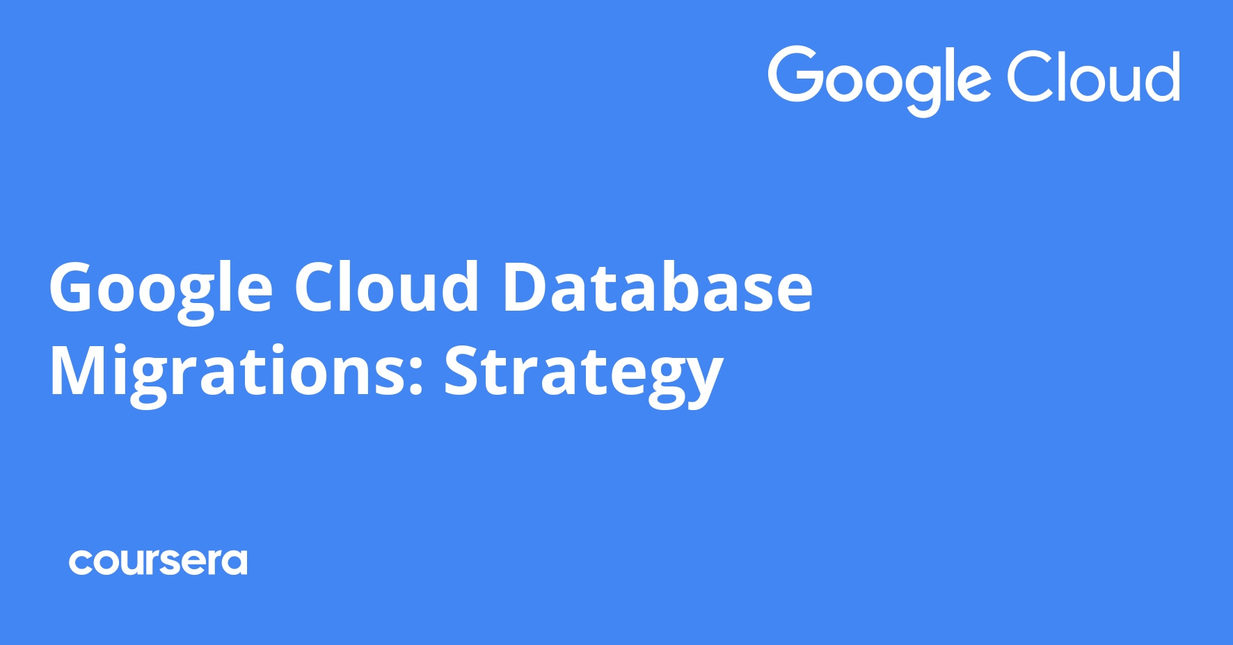 Google Cloud Database Migrations: Strategy | Coursera
