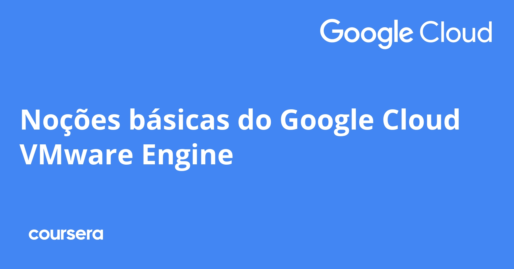 Noções básicas do Google Cloud VMware Engine | Coursera