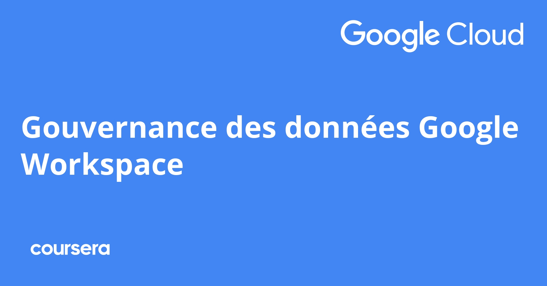 Gouvernance des données Google Workspace | Coursera