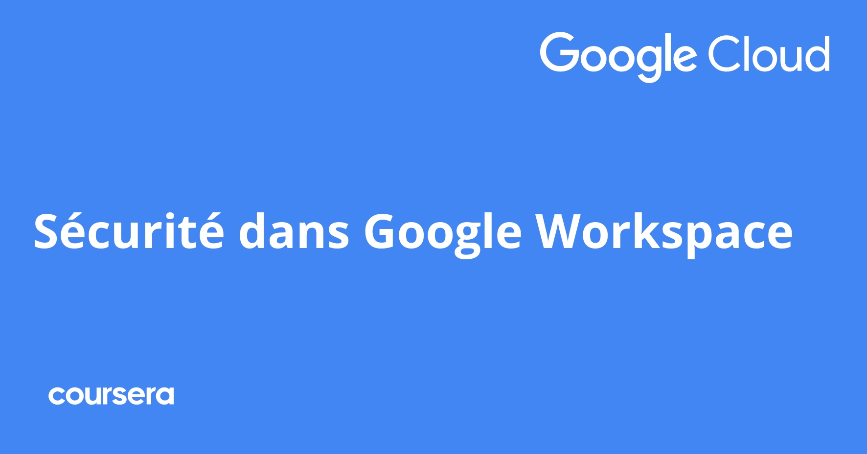 Sécurité dans Google Workspace | Coursera