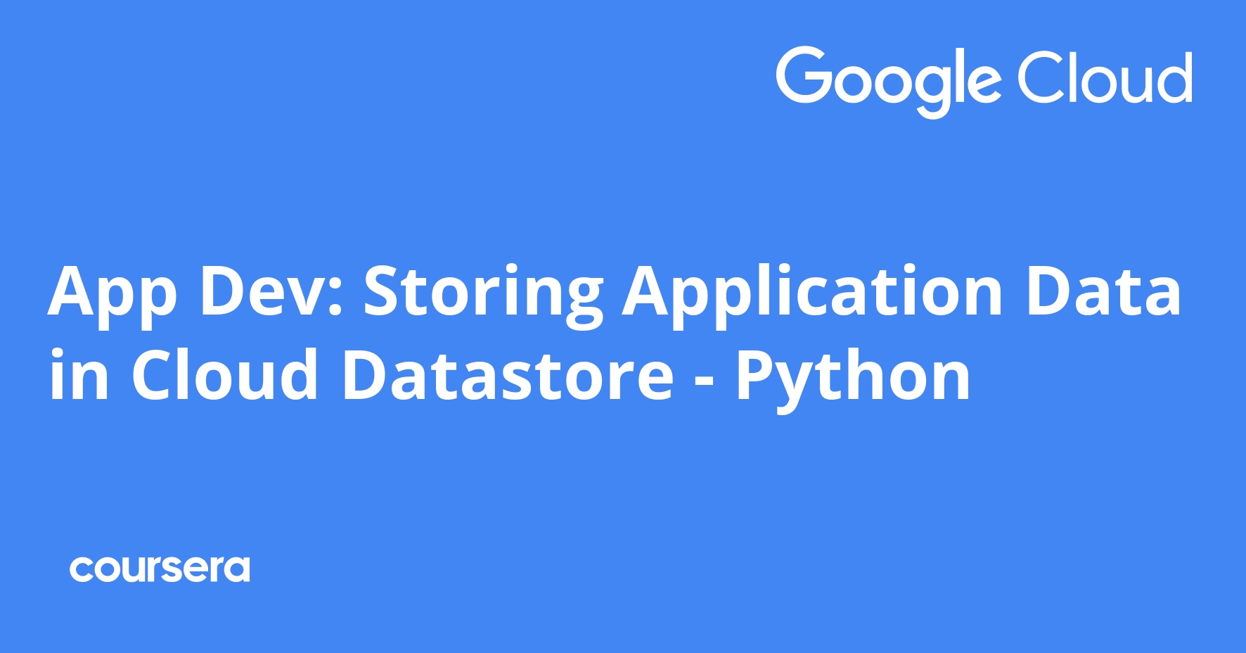 App Dev: Storing Application Data in Cloud Datastore - Python