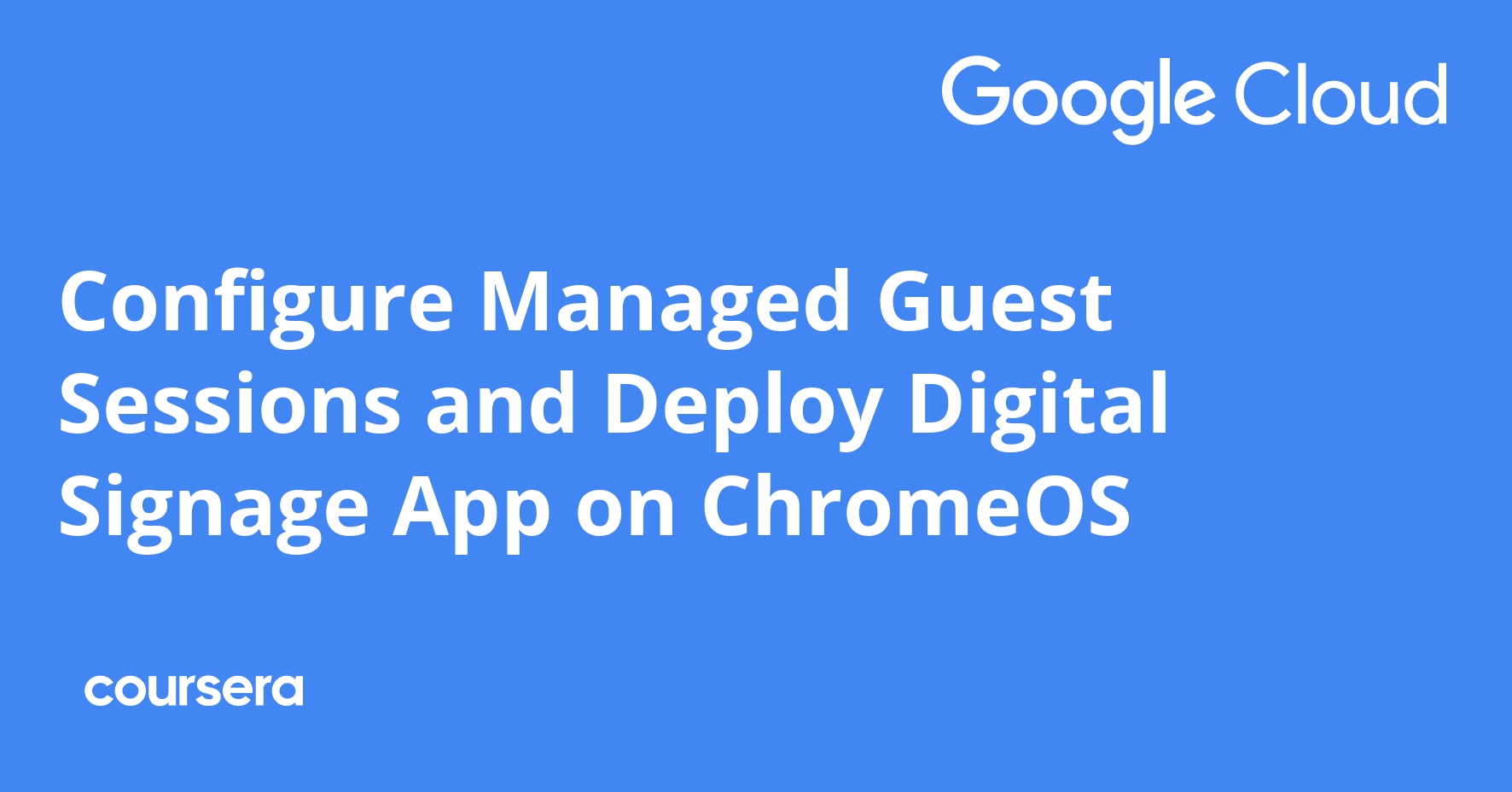 Configure Managed Guest Sessions and Deploy Digital Signage App on ChromeOS