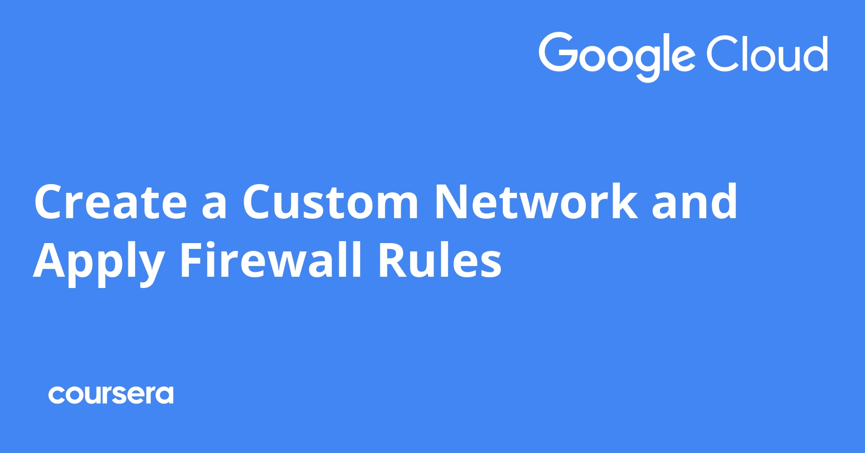 Create a Custom Network and Apply Firewall Rules