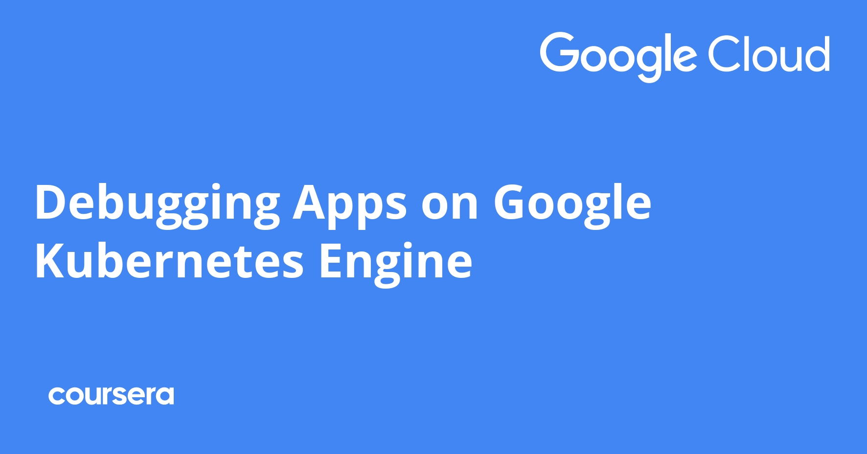 Debugging Apps on Google Kubernetes Engine