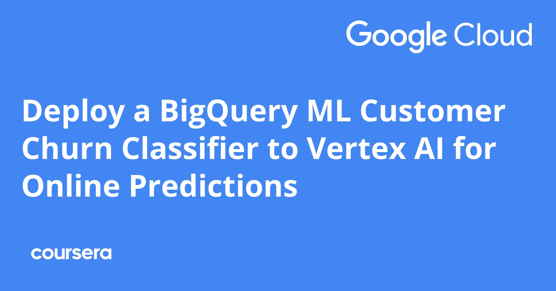 Deploy a BigQuery ML Customer Churn Classifier to Vertex AI for Online Predictions