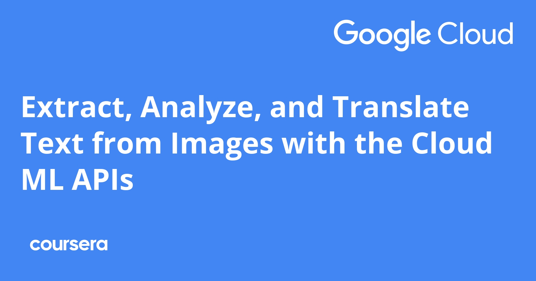 Extract, Analyze, and Translate Text from Images with the Cloud ML APIs