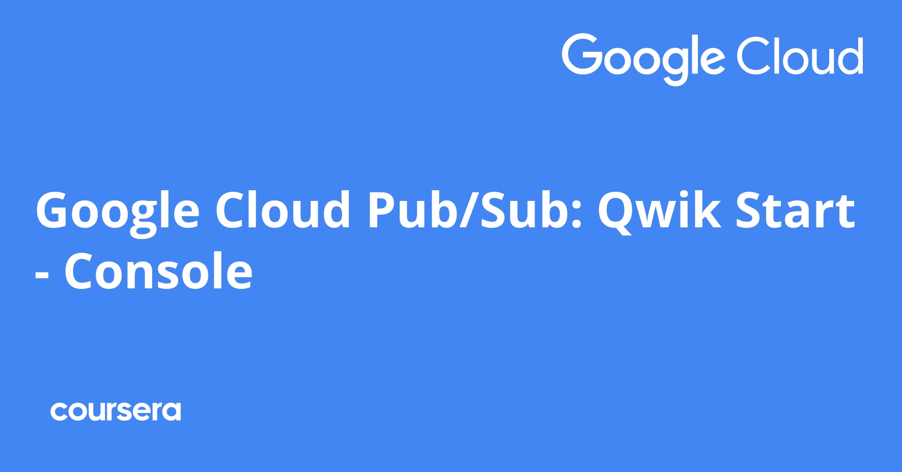 Google Cloud Pub/Sub: Qwik Start - Console