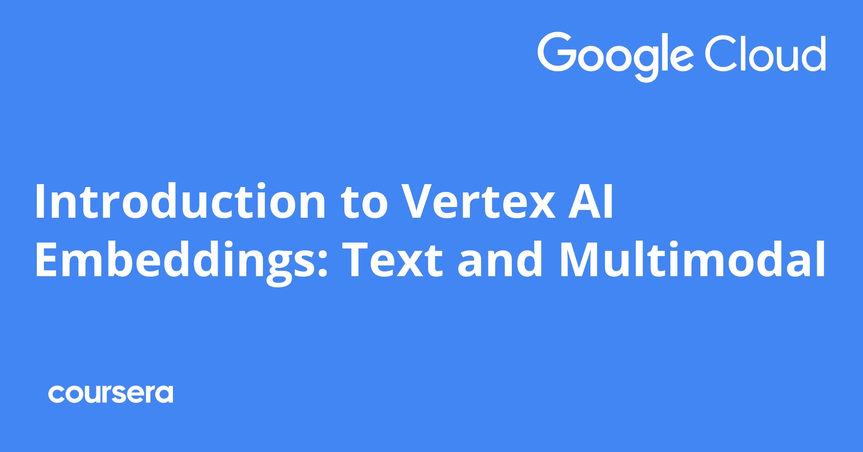 Introduction to Vertex AI Embeddings: Text and Multimodal Introduction to Vertex AI Embeddings: Text and Multimodal
