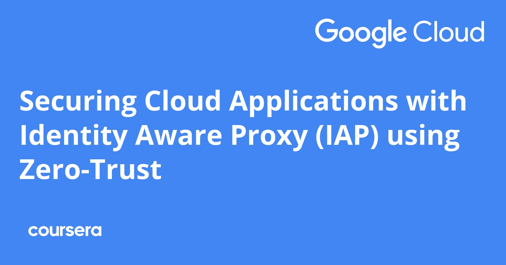 Securing Cloud Applications with Identity Aware Proxy (IAP) using Zero-Trust