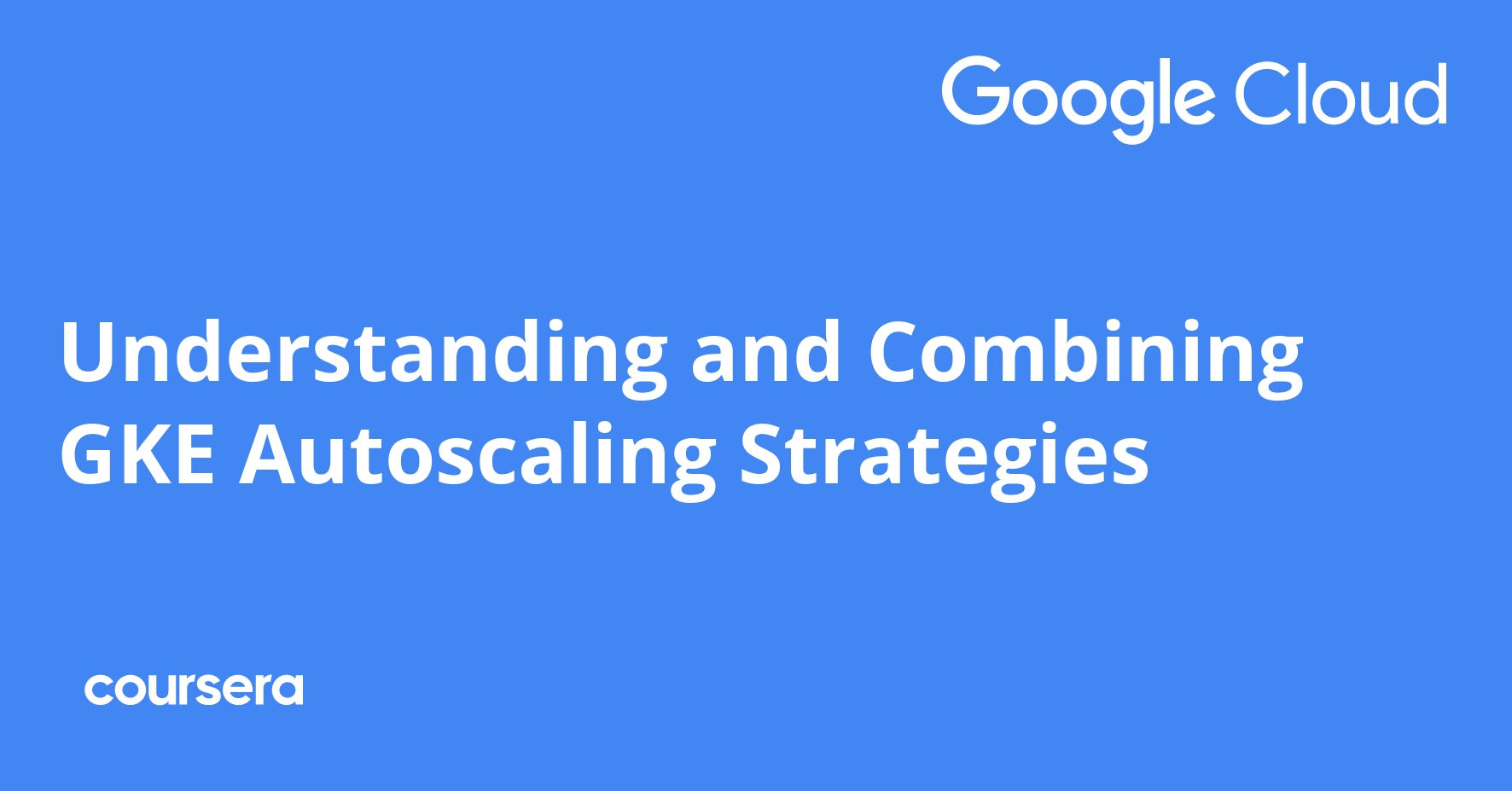 Understanding and Combining GKE Autoscaling Strategies