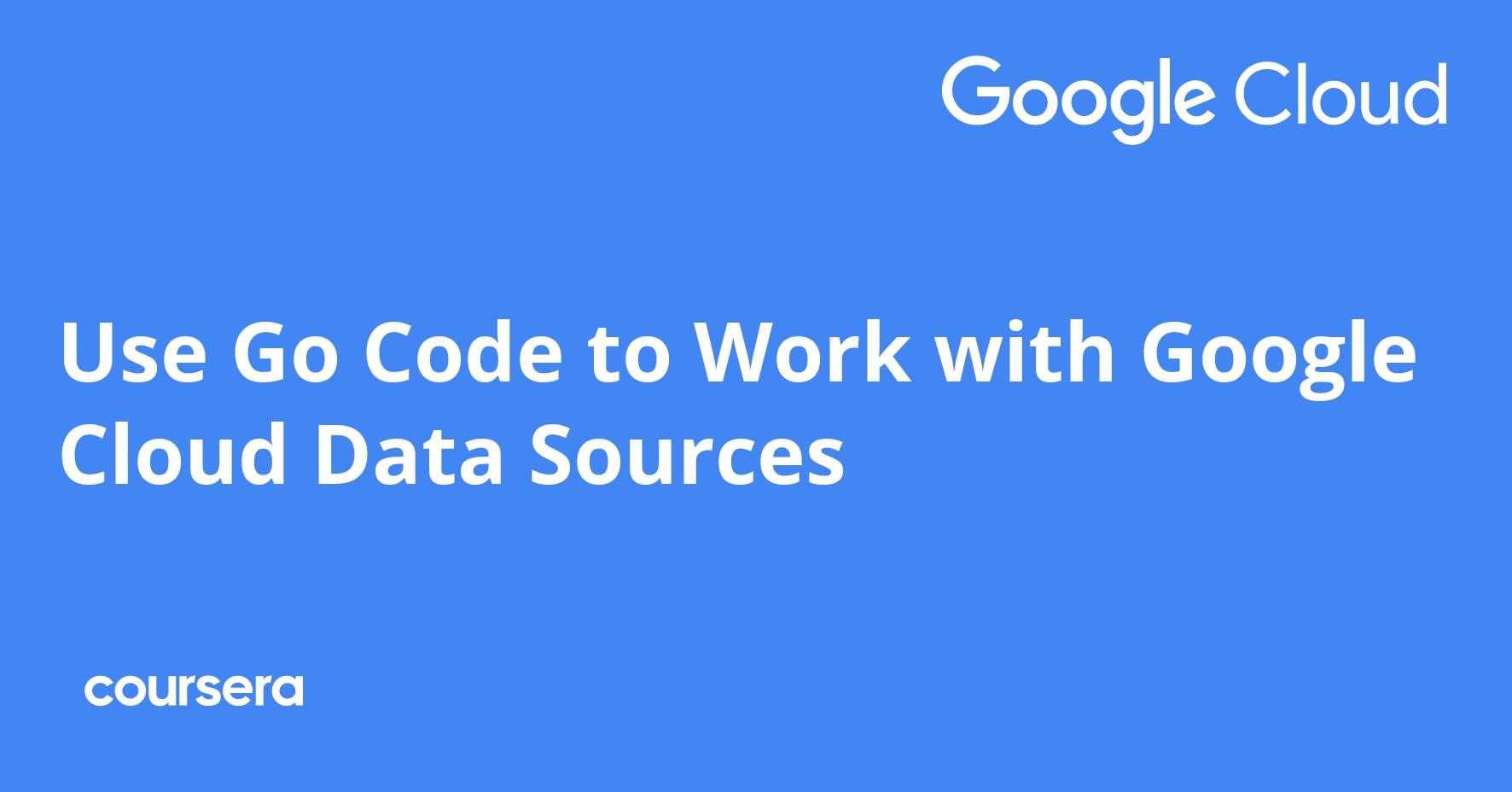 Use Go Code to Work with Google Cloud Data Sources