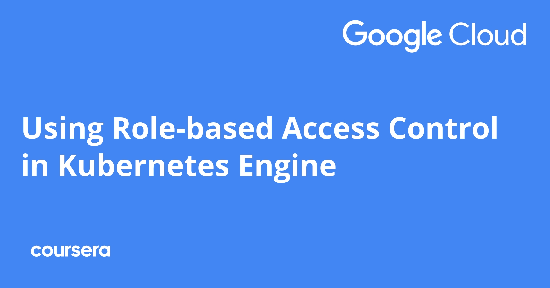 Using Role-based Access Control in Kubernetes Engine