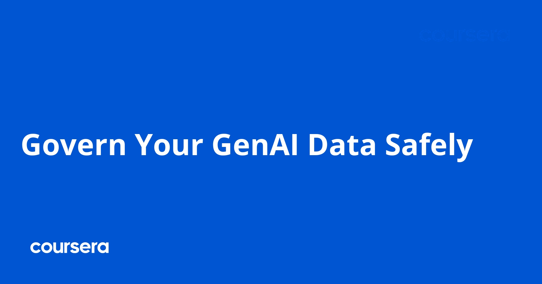 Govern Your GenAI Data Safely | Coursera