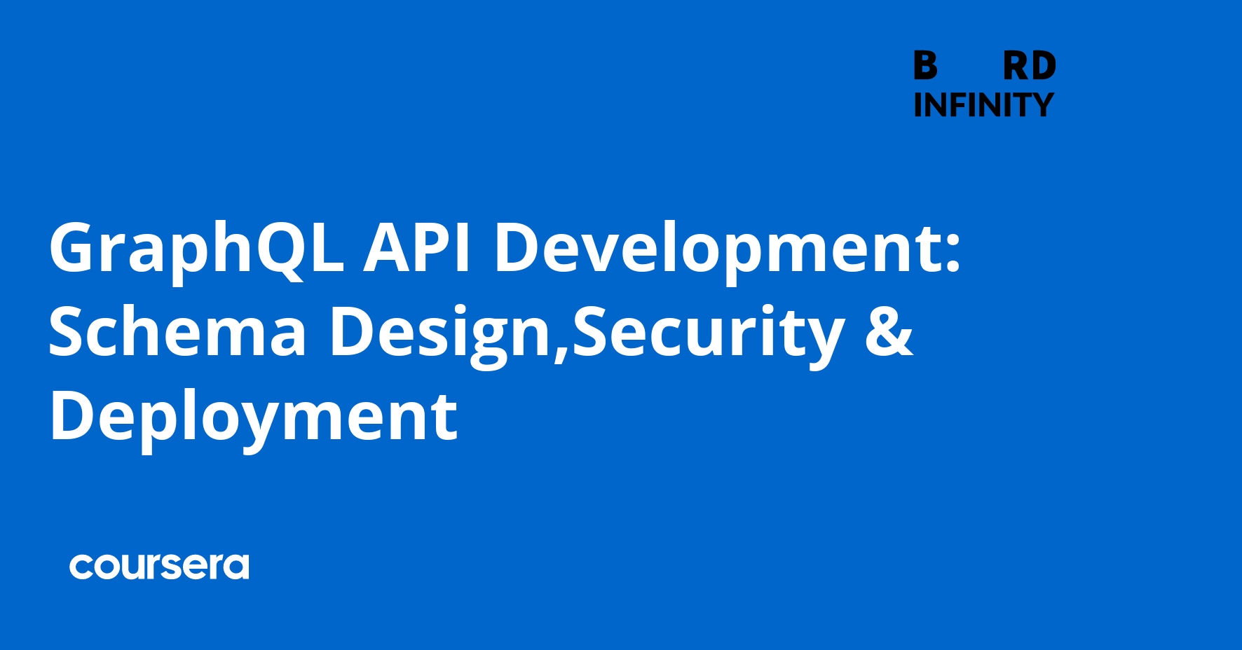 GraphQL API Development: Schema Design,Security & Deployment | Coursera