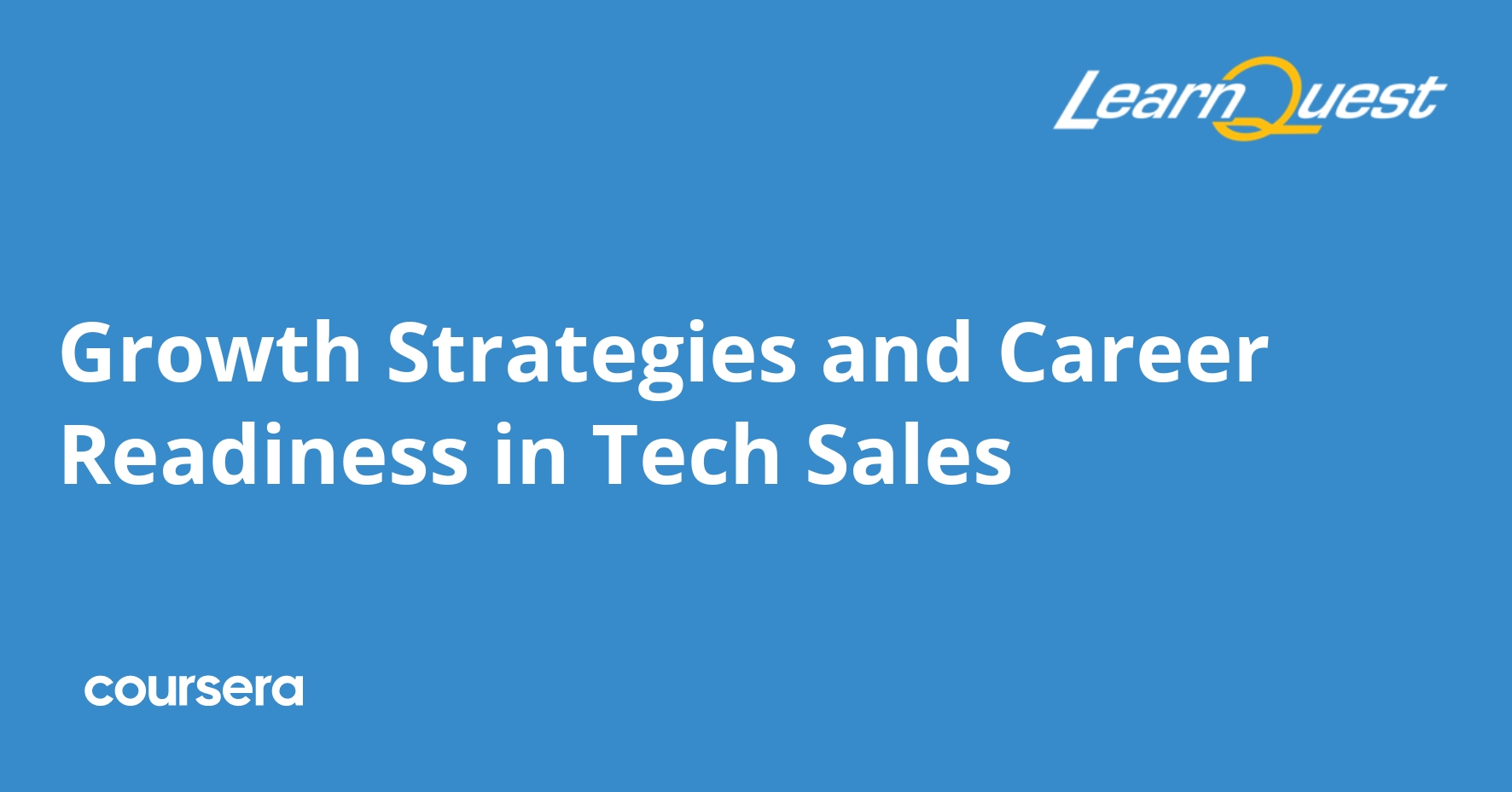 Growth Strategies and Career Readiness in Tech Sales | Coursera