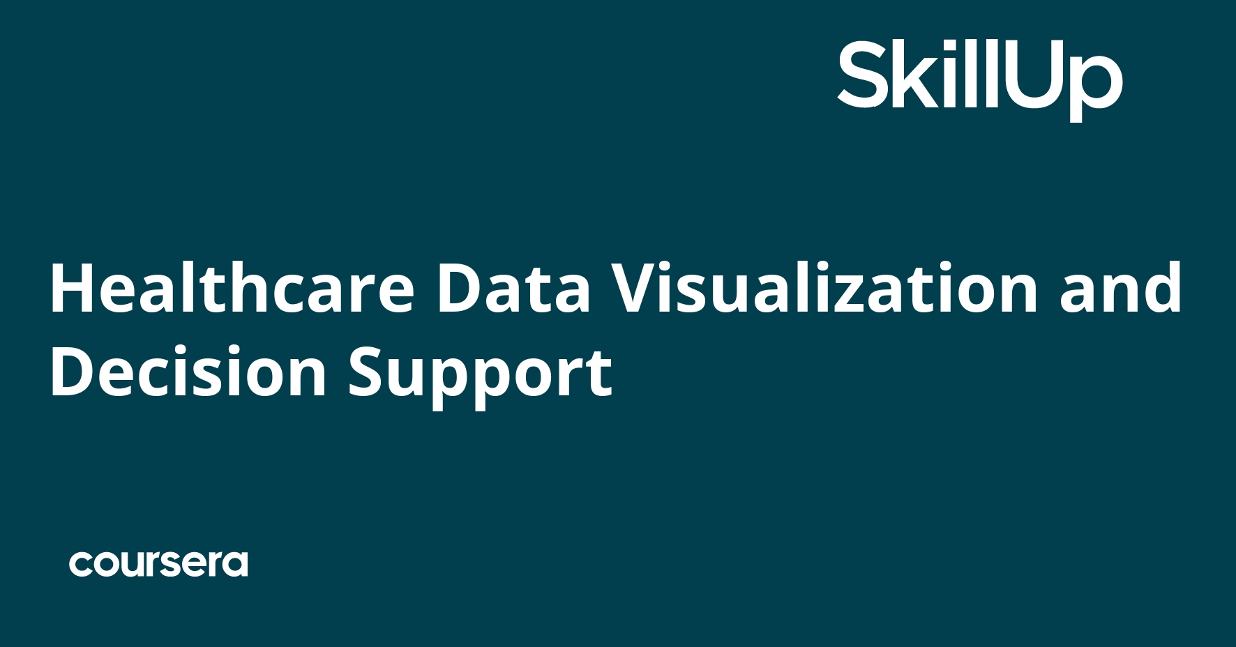 Healthcare Data Visualization and Decision Support | Coursera