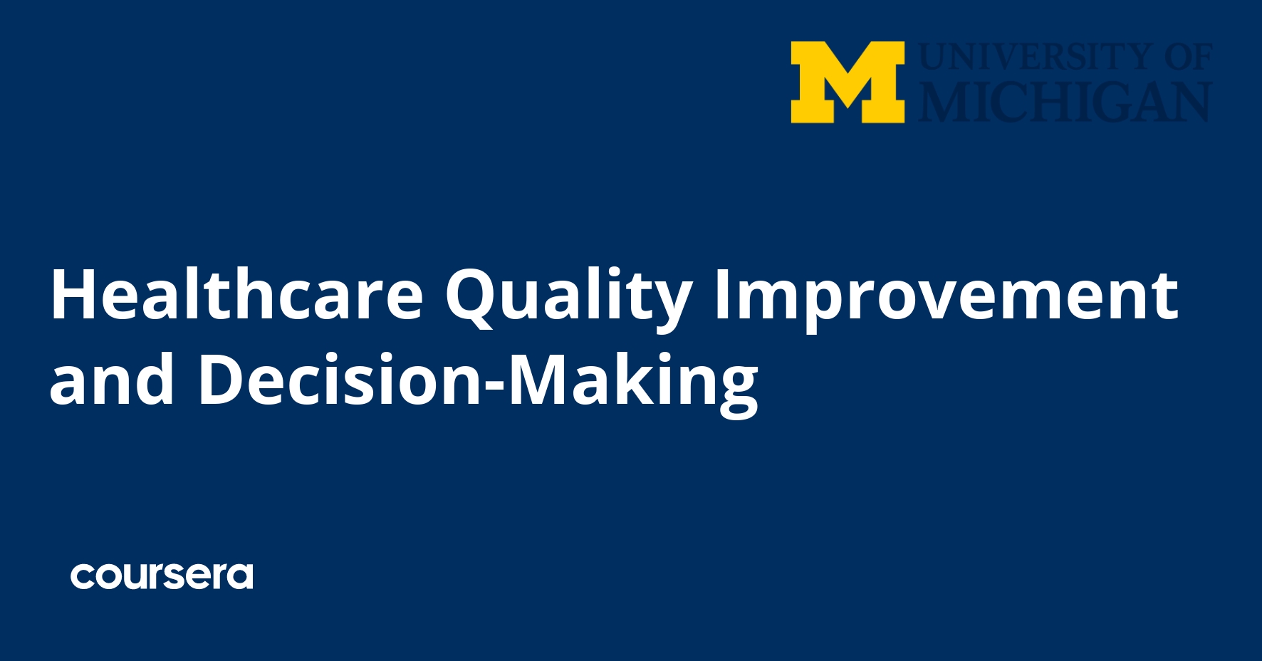 Healthcare Quality Improvement and Decision-Making | Coursera