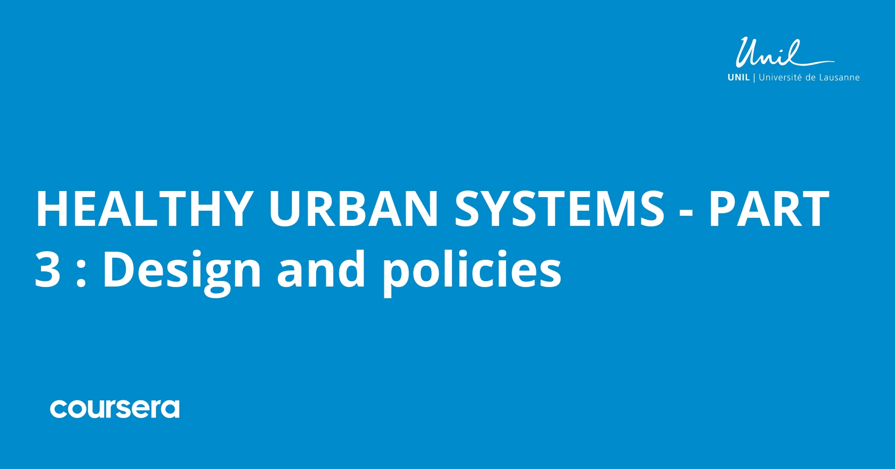 HEALTHY URBAN SYSTEMS - PART 3 : Design and policies | Coursera