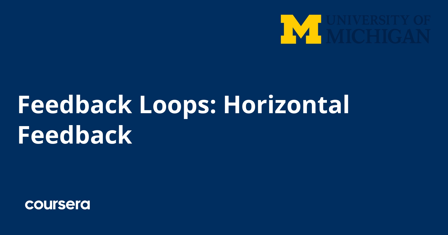 Feedback Loops: Horizontal Feedback | Coursera