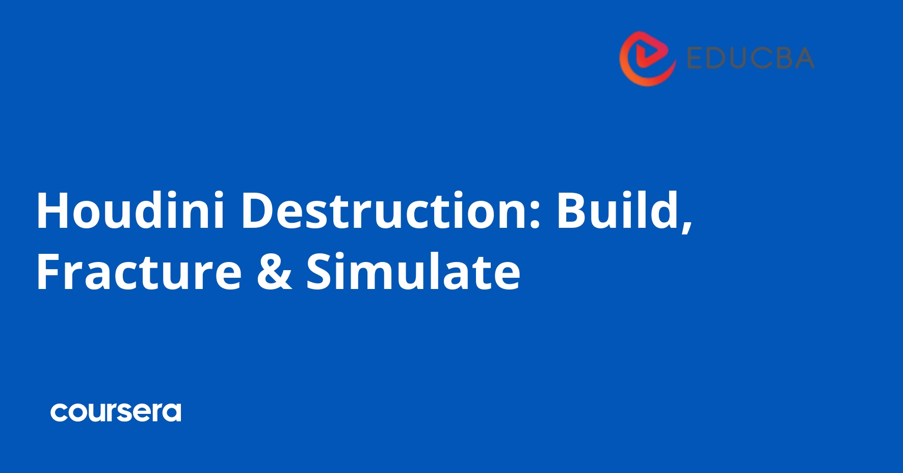 Houdini Destruction: Build, Fracture & Simulate | Coursera