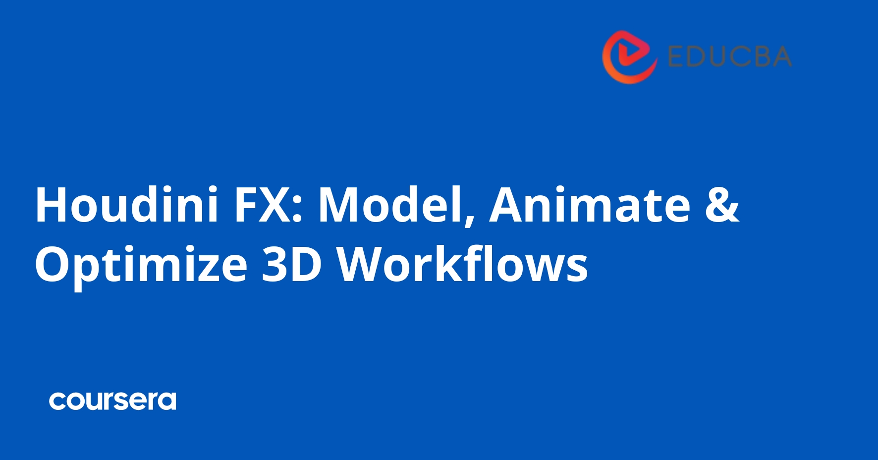 Houdini FX: Model, Animate & Optimize 3D Workflows | Coursera