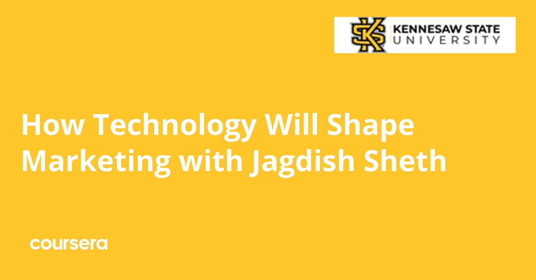 How Technology Will Shape Marketing with Jagdish Sheth | Coursera
