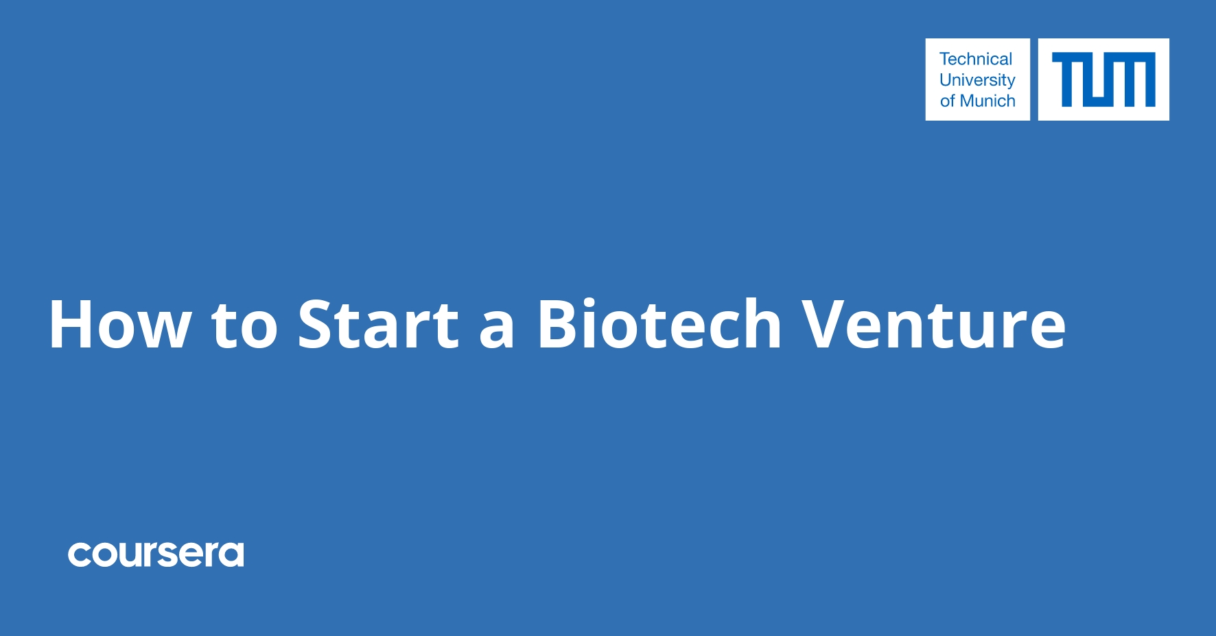 How to Start a Biotech Venture | Coursera
