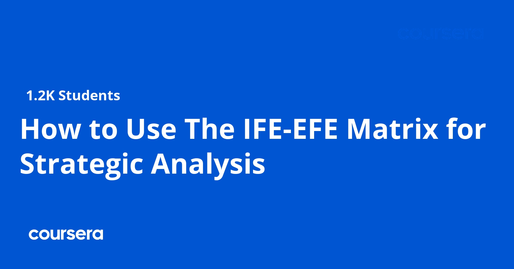 How to Use The IFE-EFE Matrix for Strategic Analysis