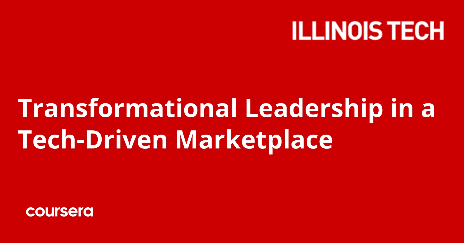 Transformational Leadership in a Tech-Driven Marketplace | Coursera