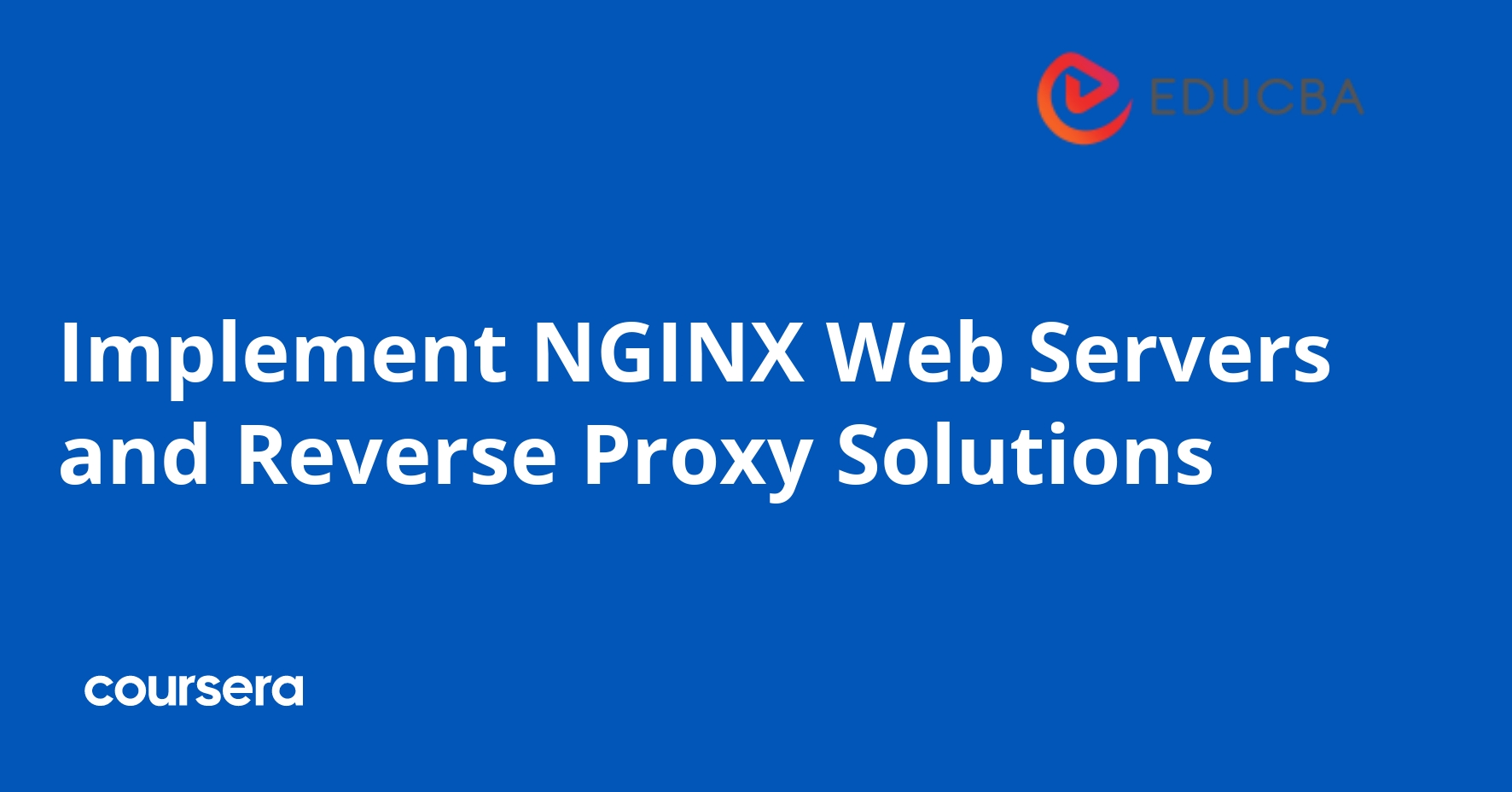 Implement NGINX Web Servers and Reverse Proxy Solutions | Coursera