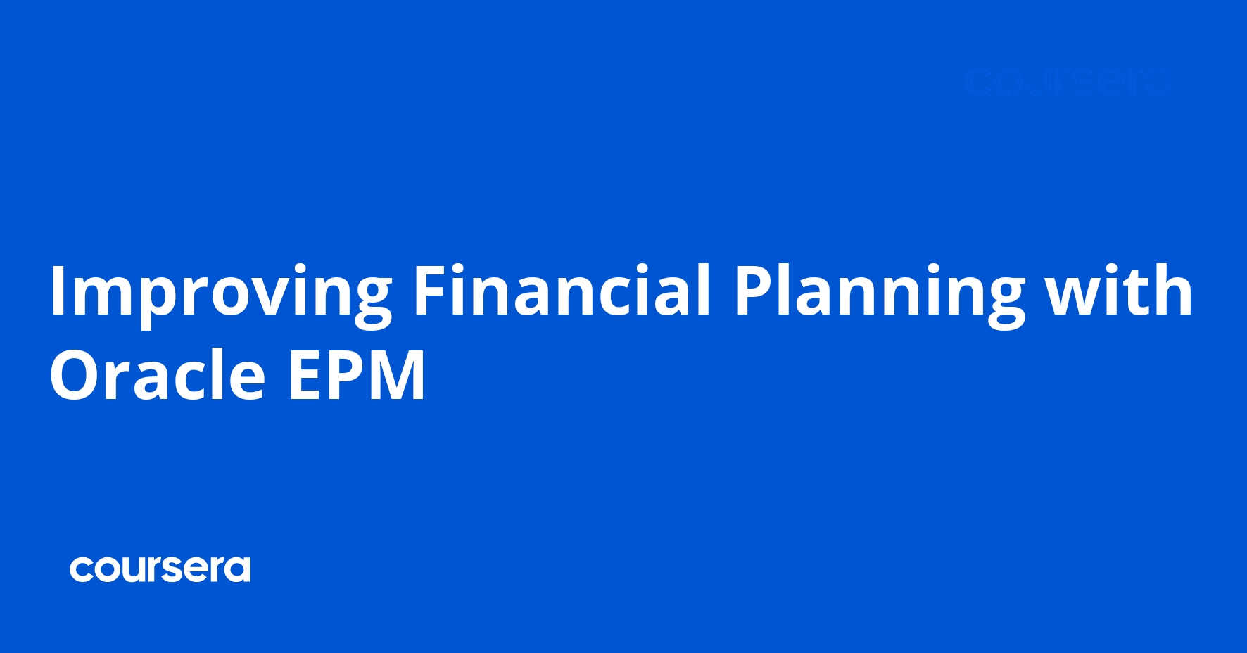 Improving Financial Planning with Oracle EPM | Coursera