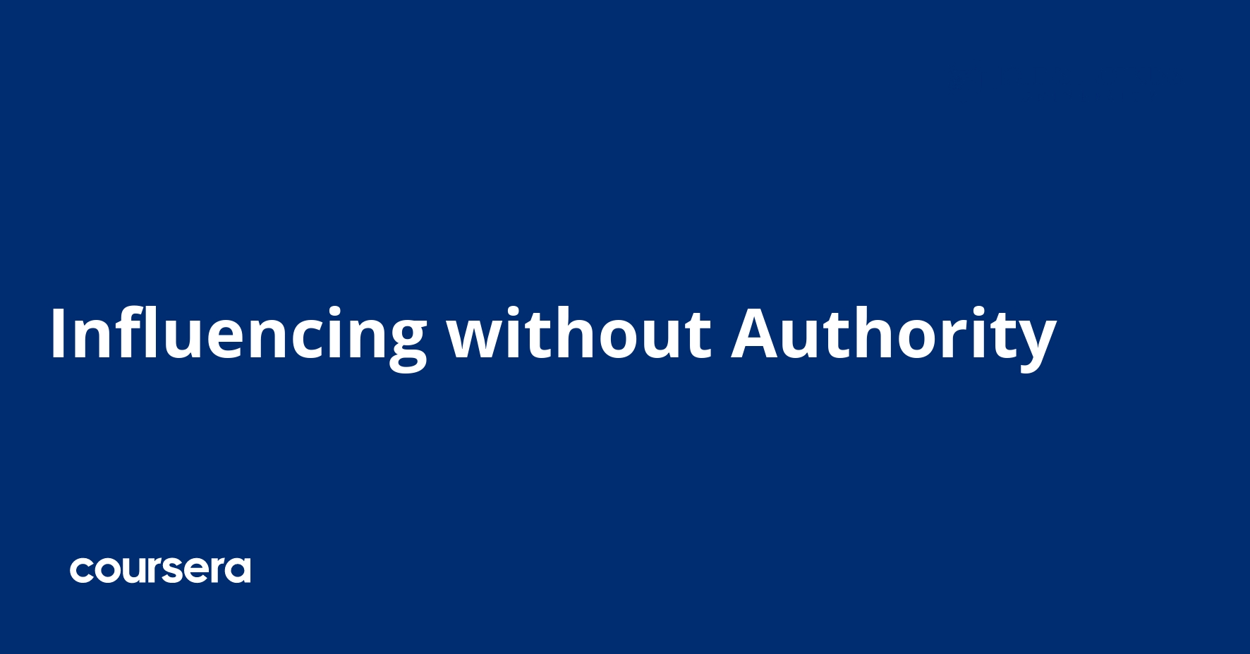 Influencing without Authority | Coursera