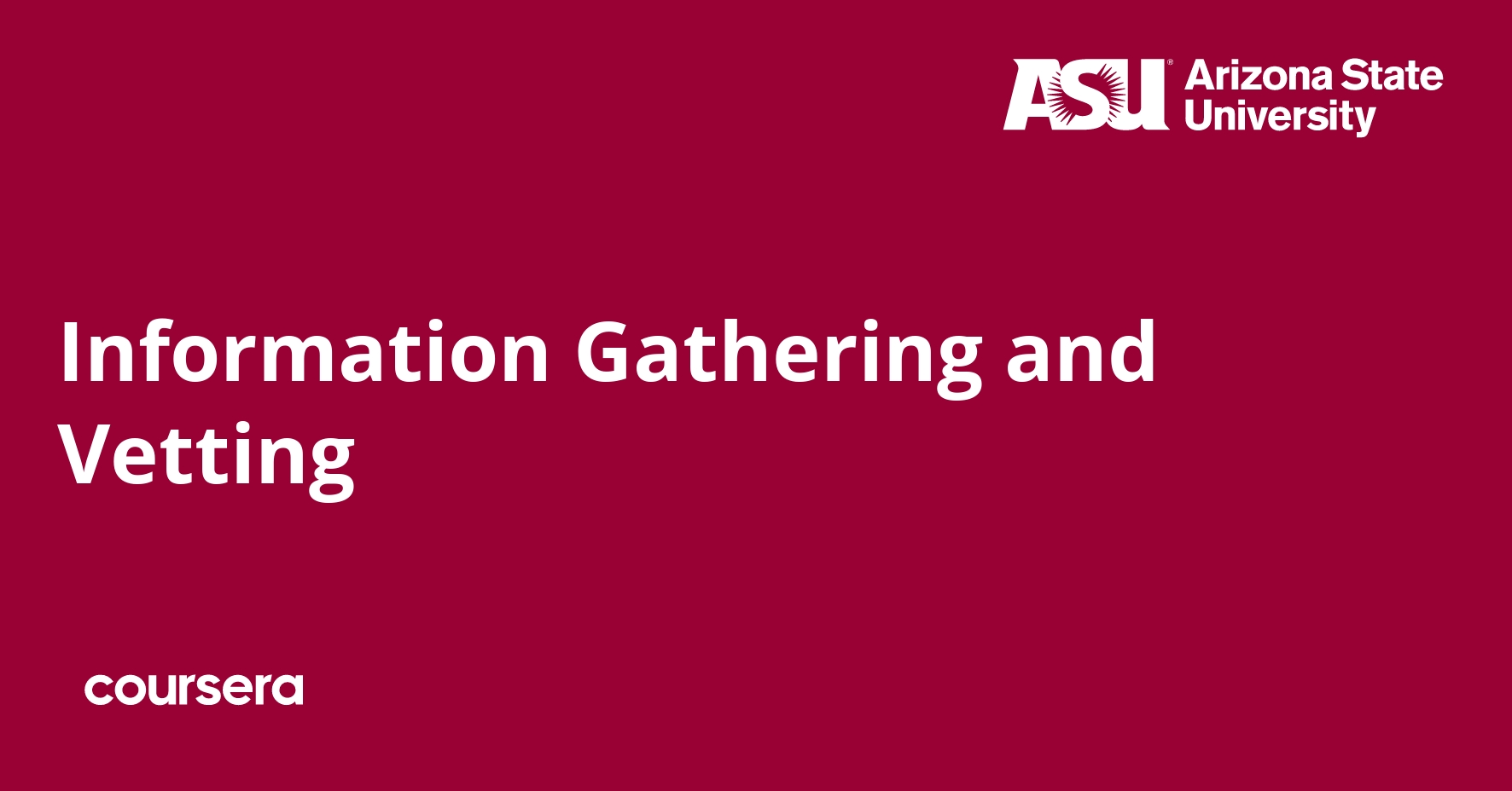 Information Gathering and Vetting | Coursera