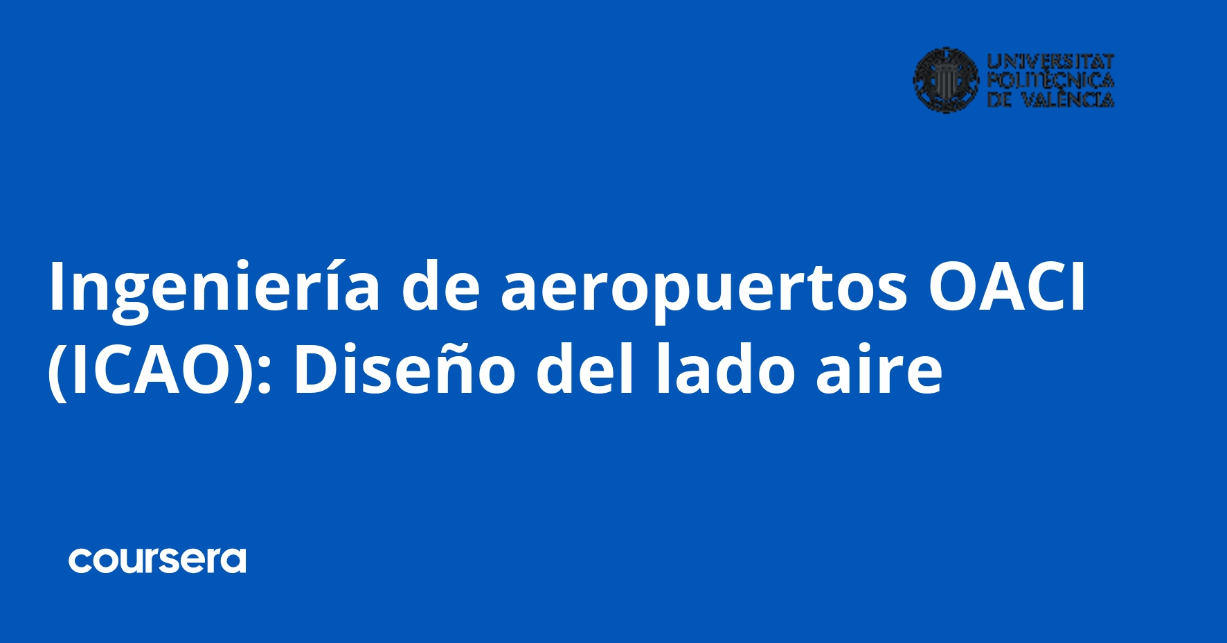 Ingeniería de aeropuertos OACI (ICAO): Diseño del lado aire | Coursera