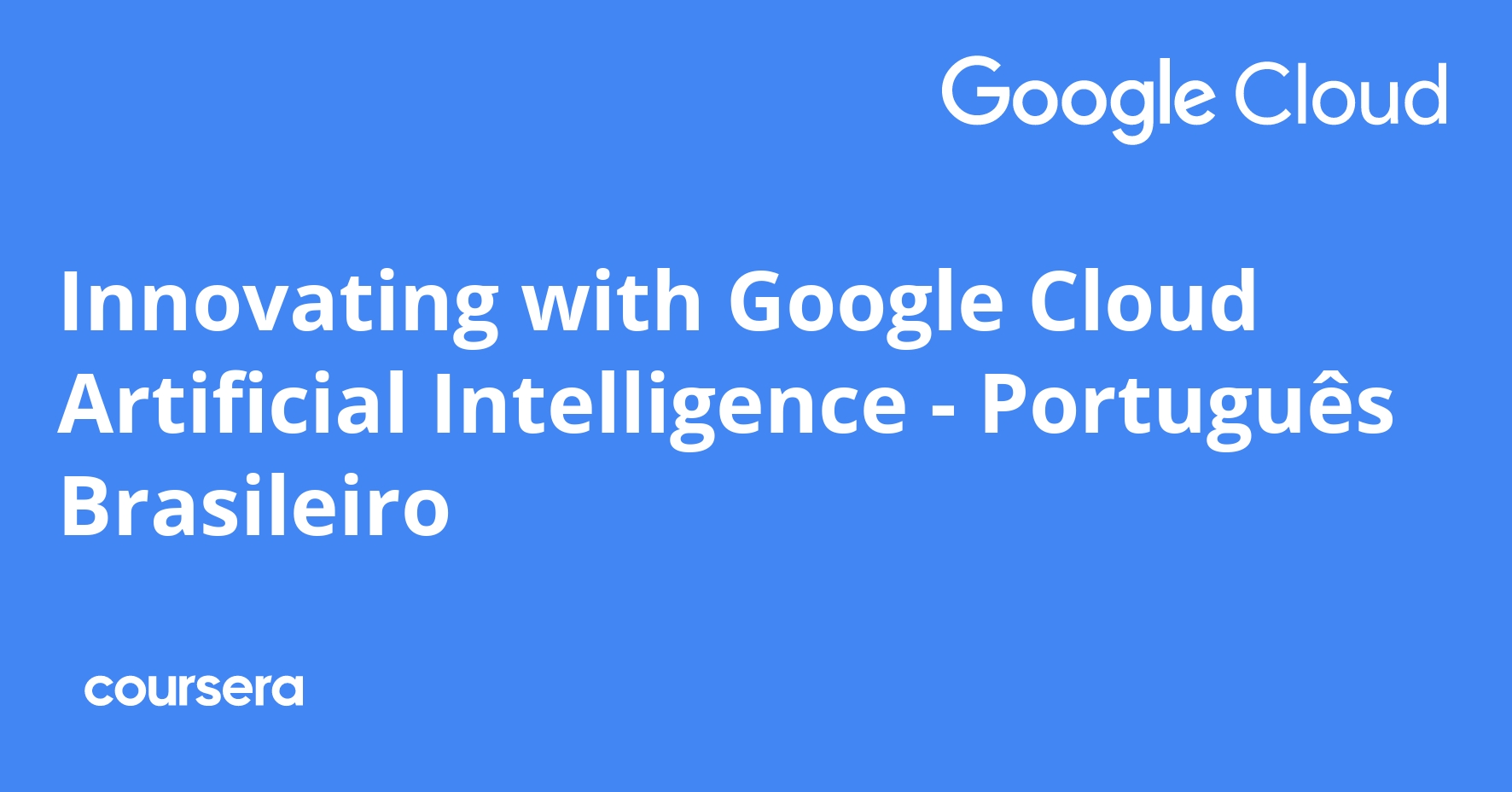 Innovating with Google Cloud Artificial Intelligence - Português ...