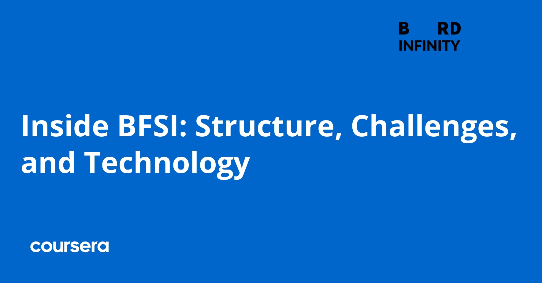Inside BFSI: Structure, Challenges, and Technology | Coursera
