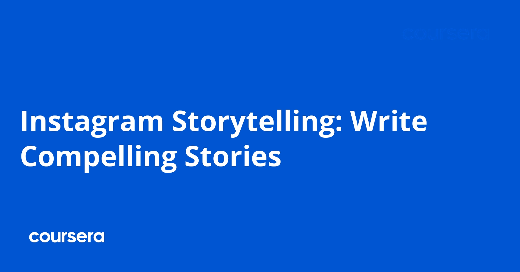 Instagram Storytelling: Write Compelling Stories | Coursera