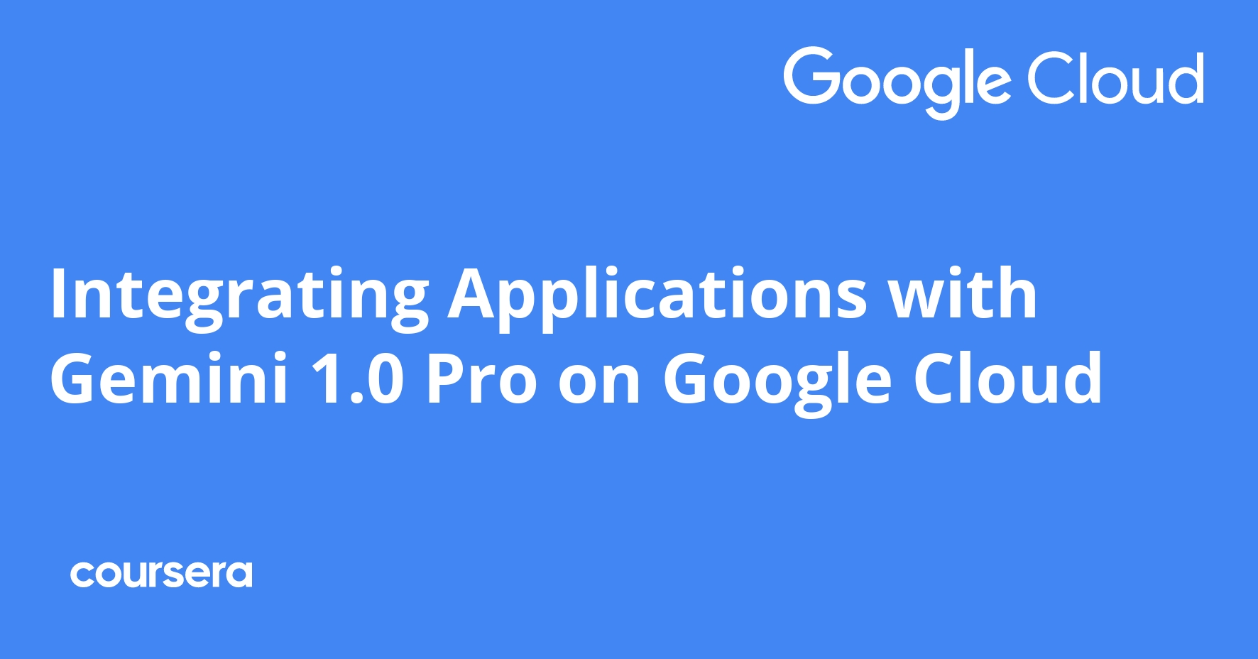 Integrating Applications with Gemini 1.0 Pro on Google Cloud | Coursera
