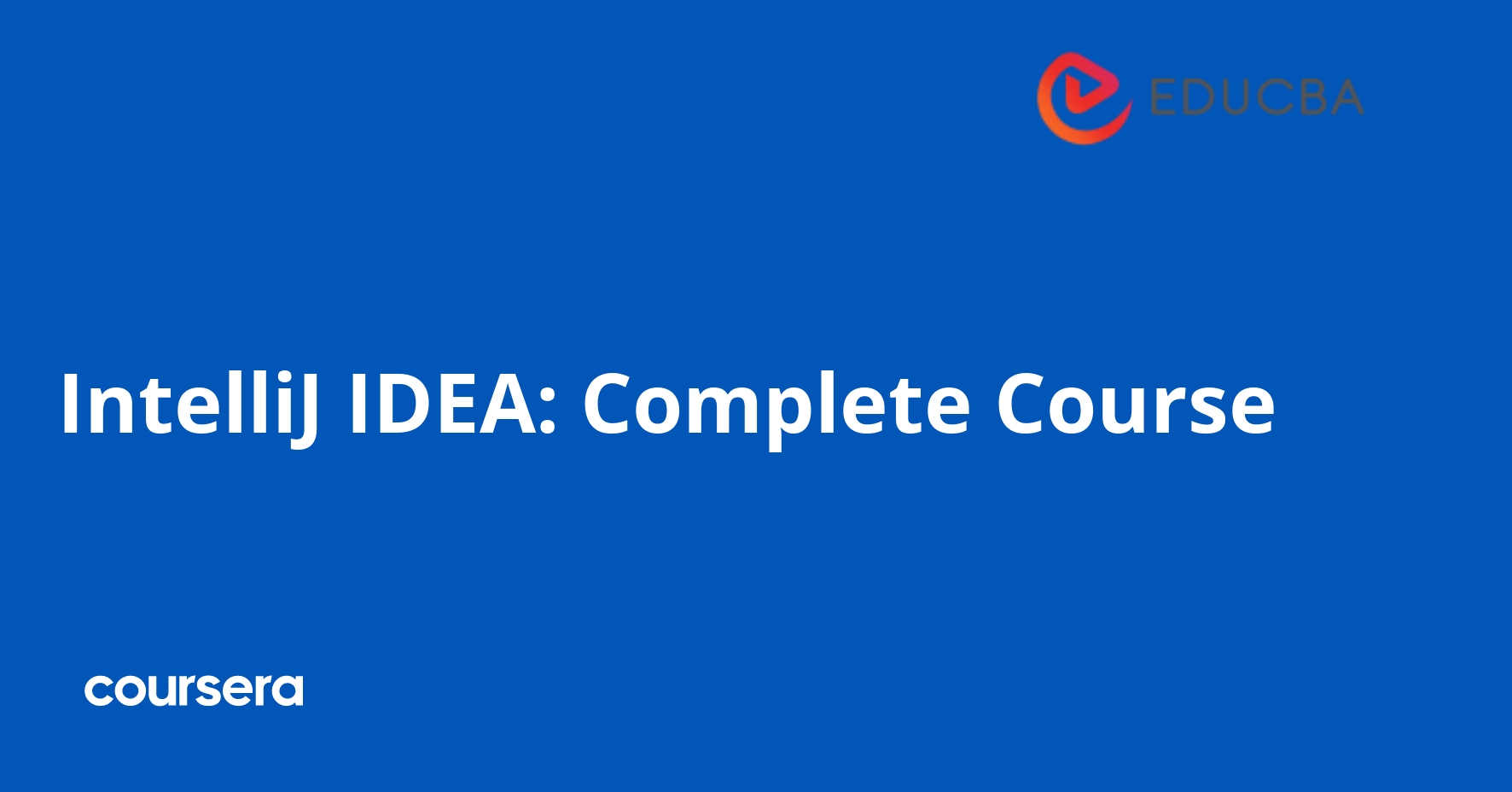IntelliJ IDEA: Complete Course | Coursera