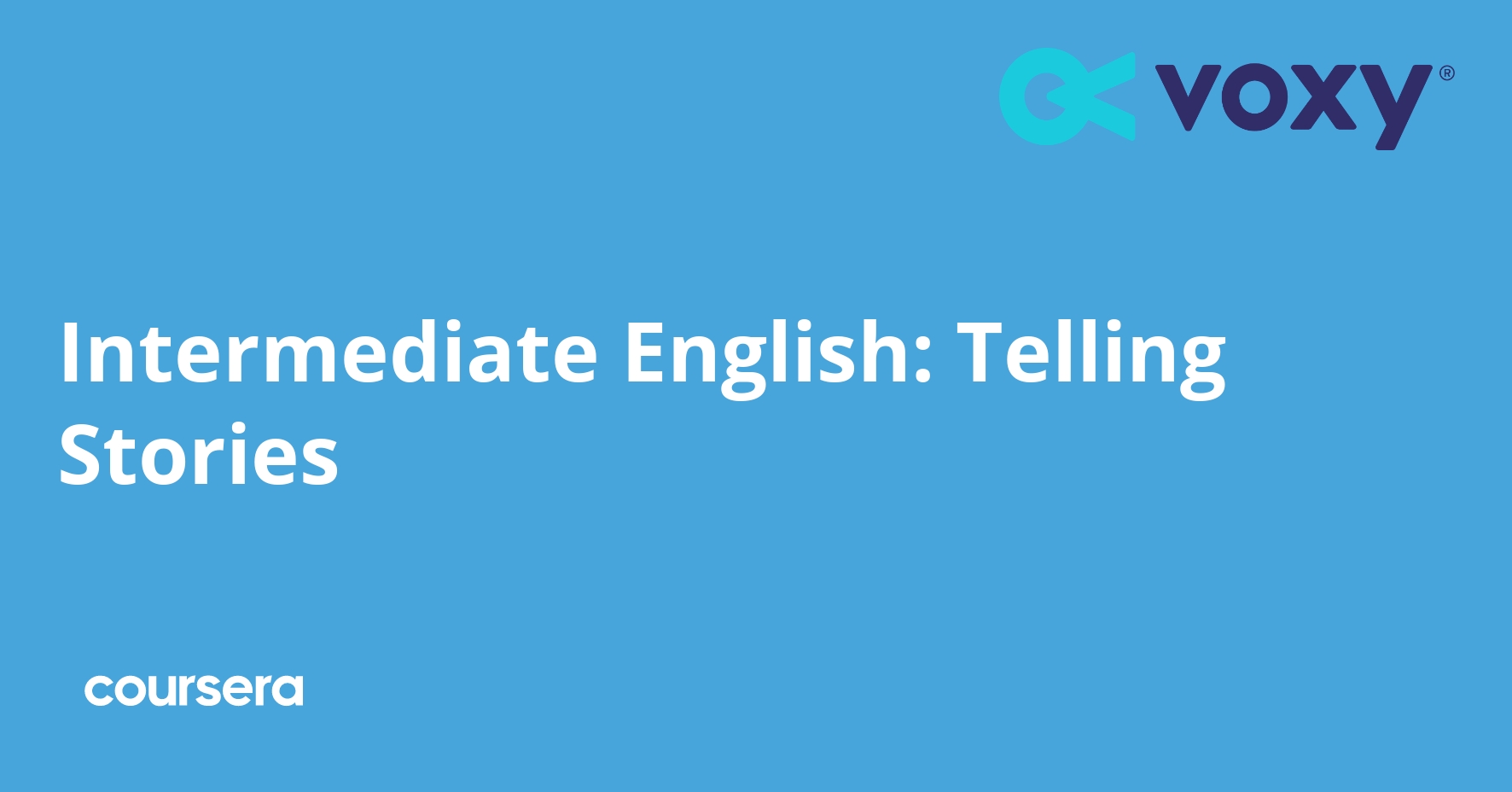 Intermediate English: Telling Stories | Coursera