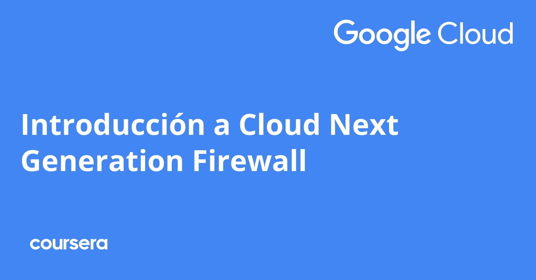Introducción a Cloud Next Generation Firewall | Coursera