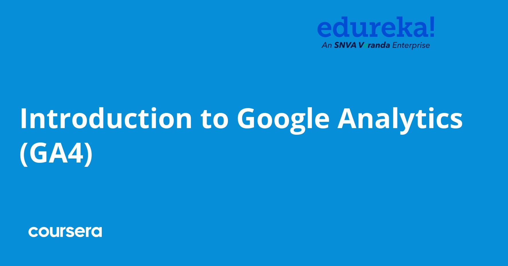 Introduction to Google Analytics (GA4) | Coursera