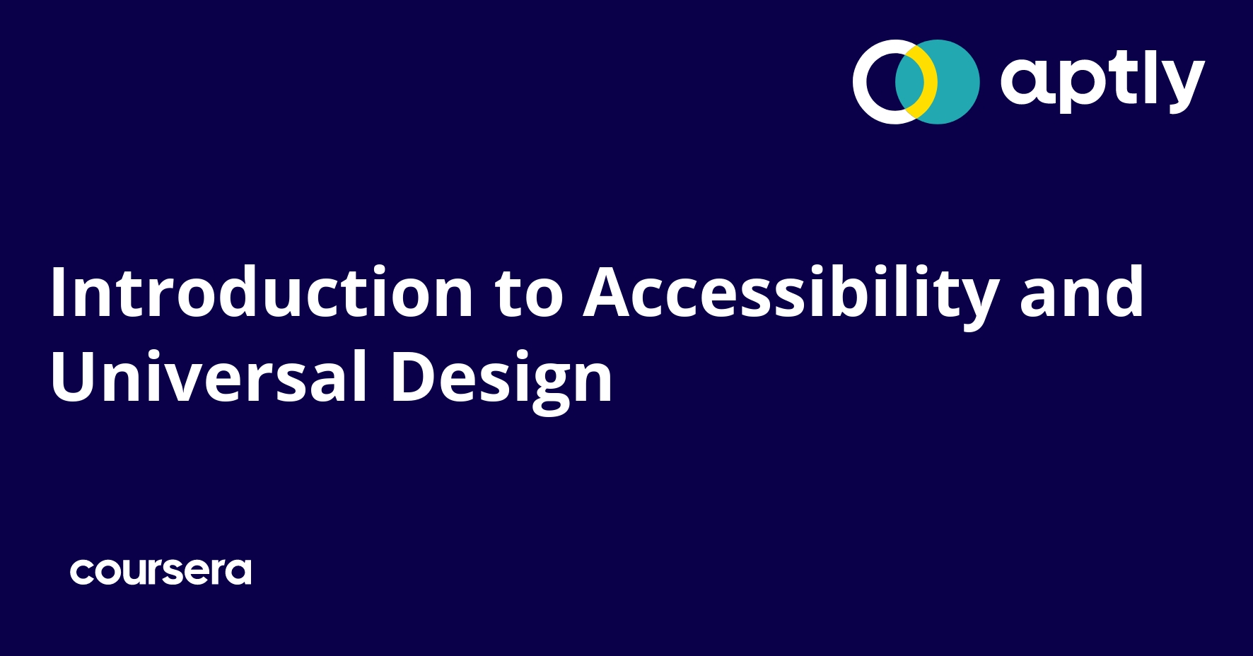 Introduction to Accessibility and Universal Design | Coursera
