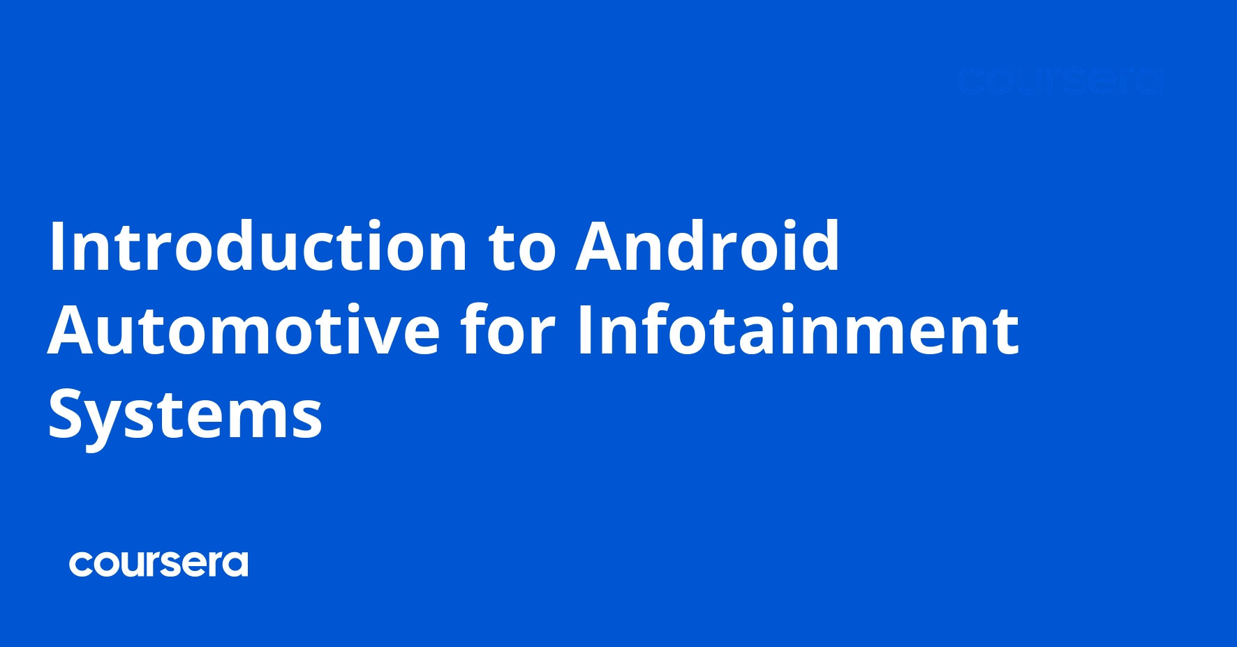 Introduction to Android Automotive for Infotainment Systems | Coursera