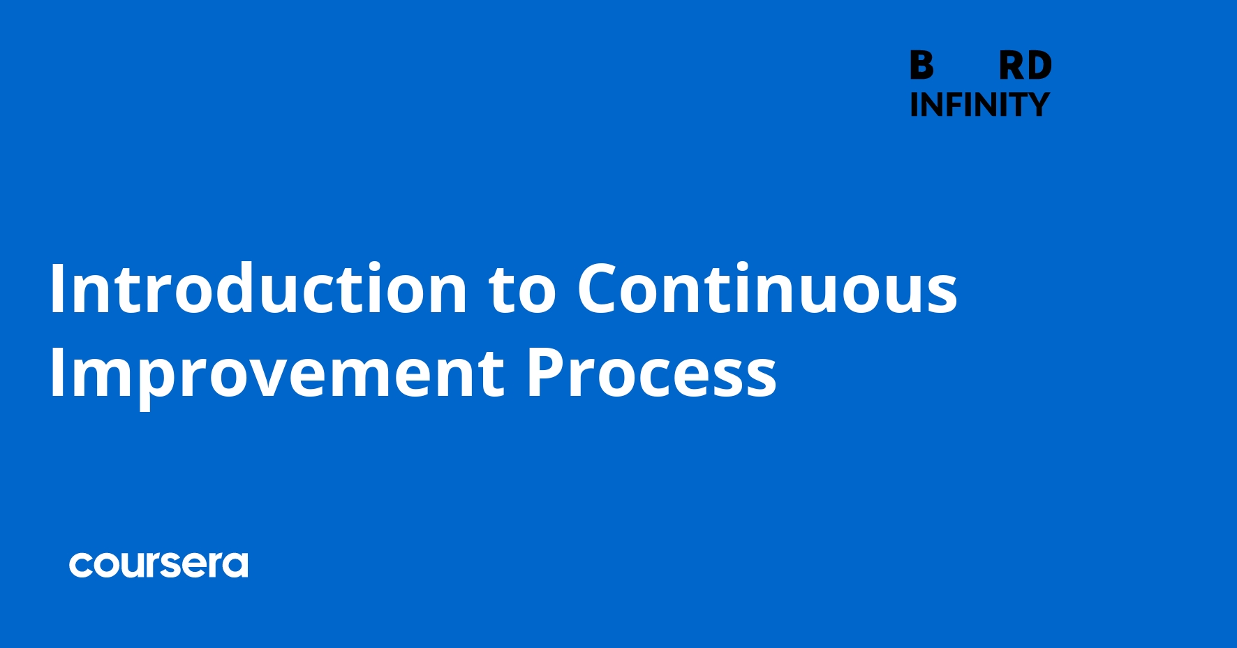Introduction to Continuous Improvement Process | Coursera