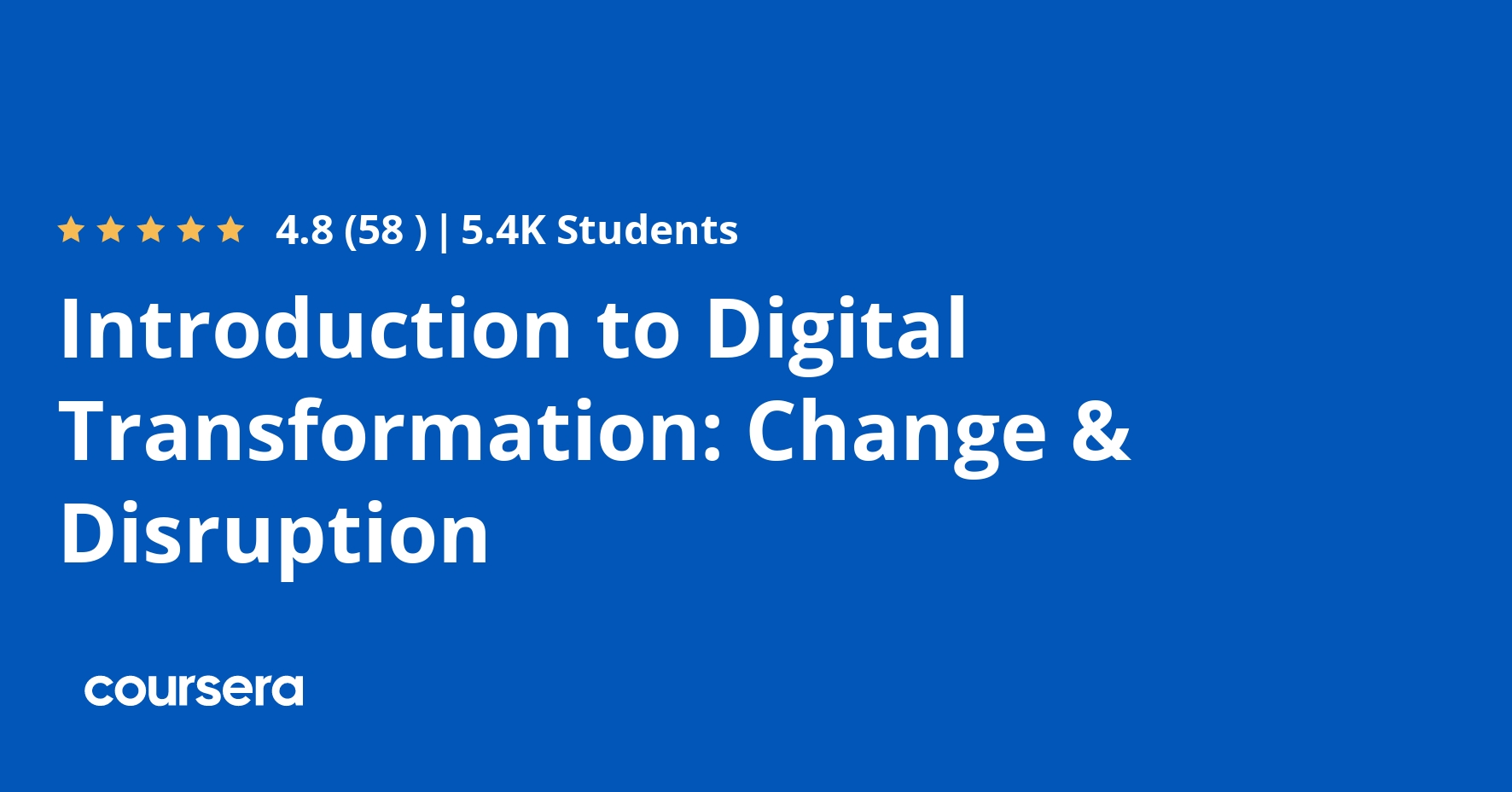 Introduction to Digital Transformation: Change & Disruption | Coursera