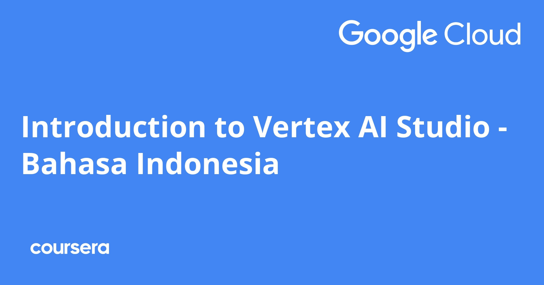 Introduction to Vertex AI Studio - Bahasa Indonesia | Coursera