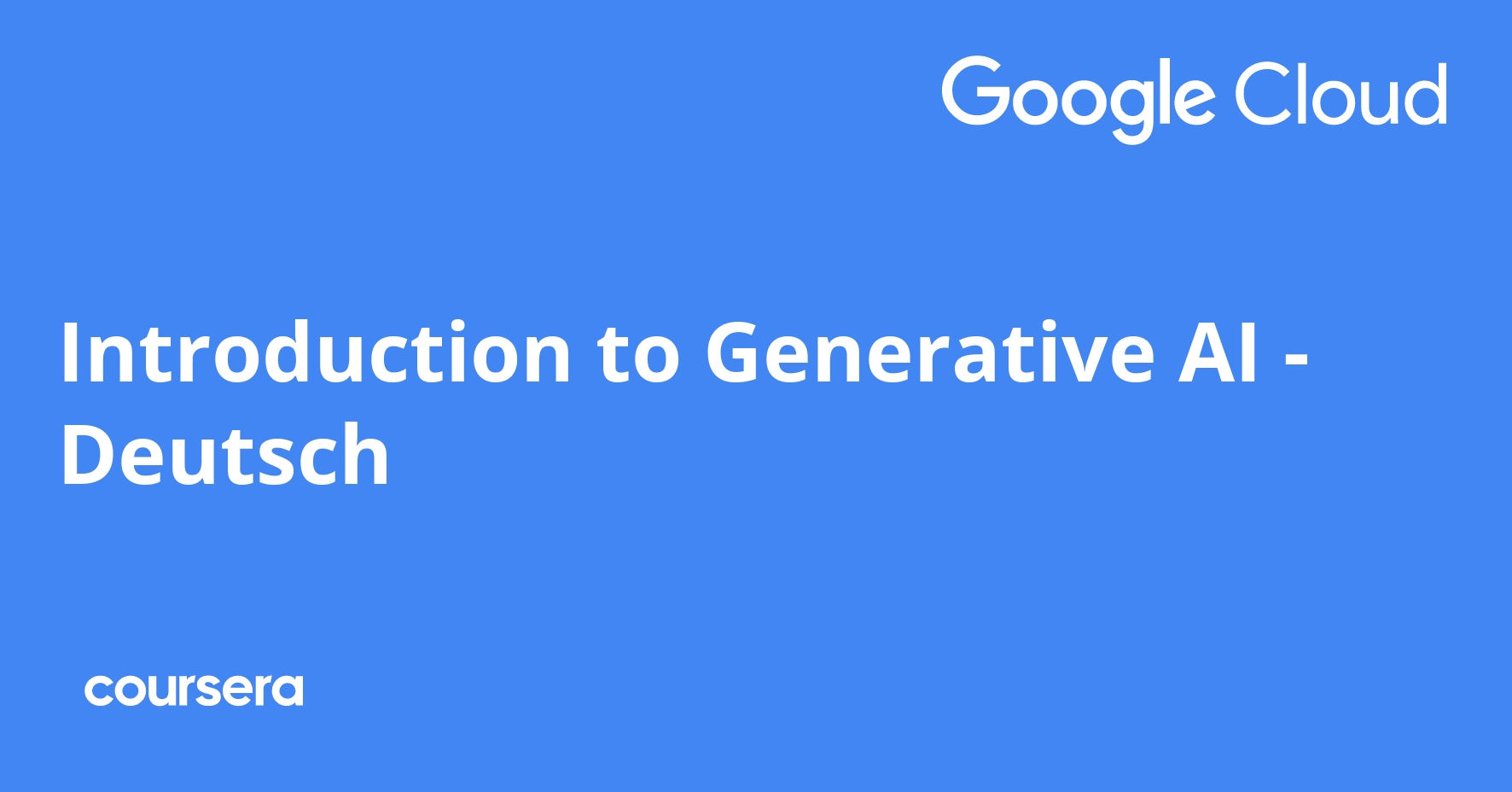 Introduction to Generative AI - Deutsch | Coursera