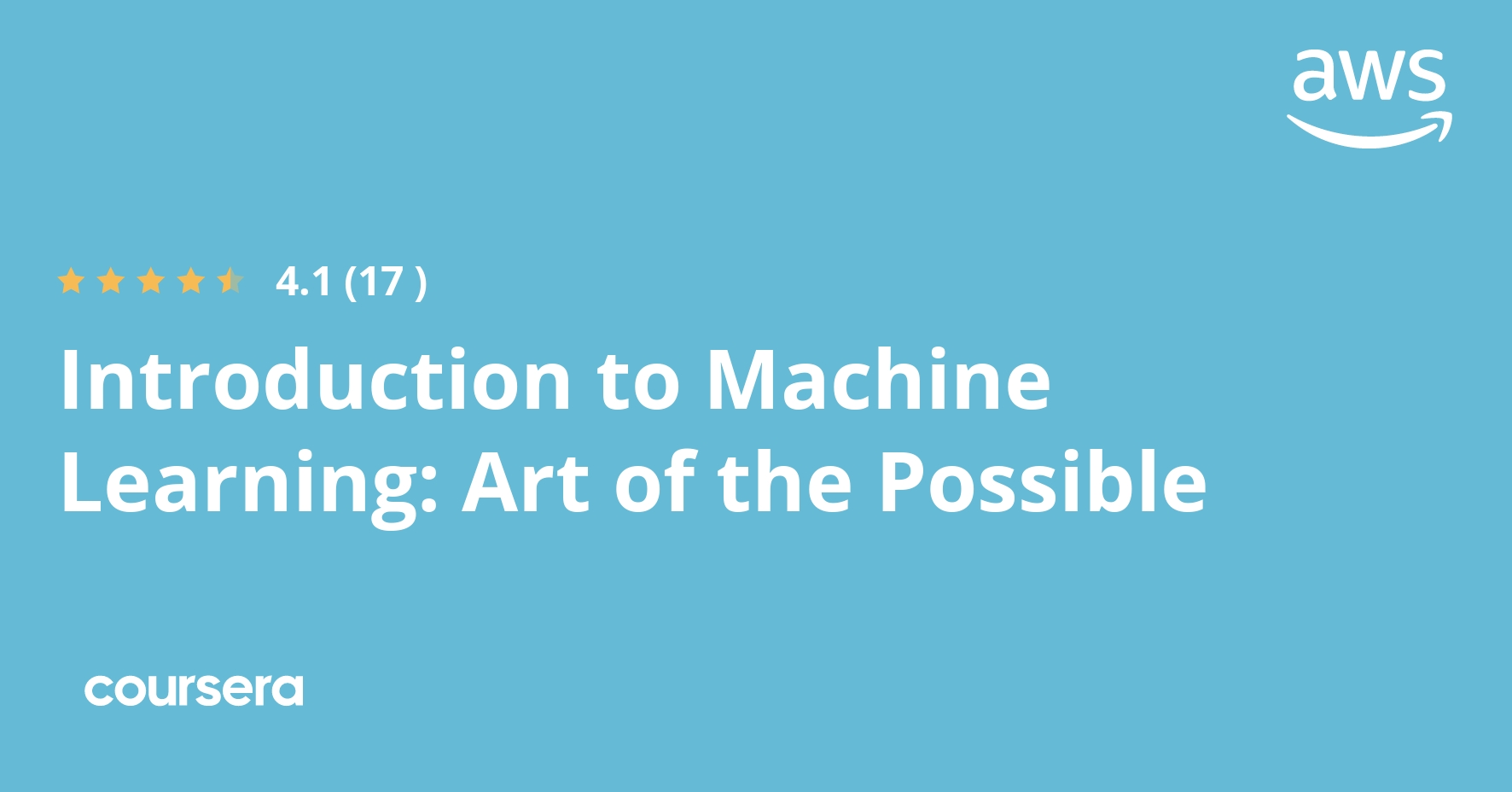 Introduction to Machine Learning: Art of the Possible | Coursera
