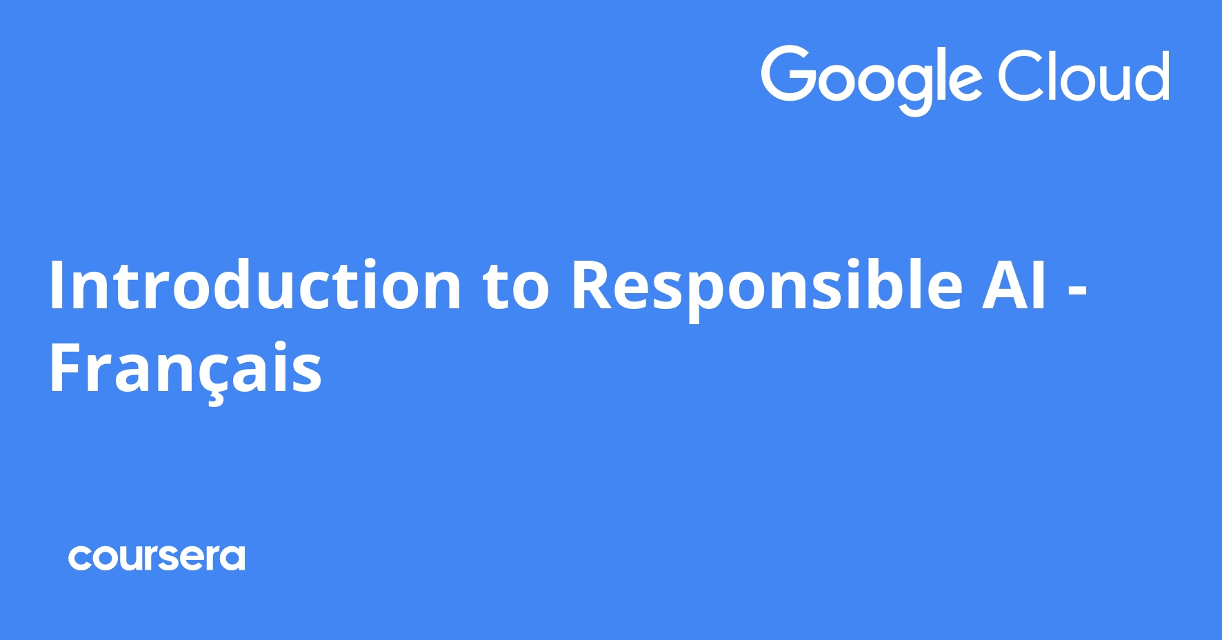 Introduction to Responsible AI - Français | Coursera